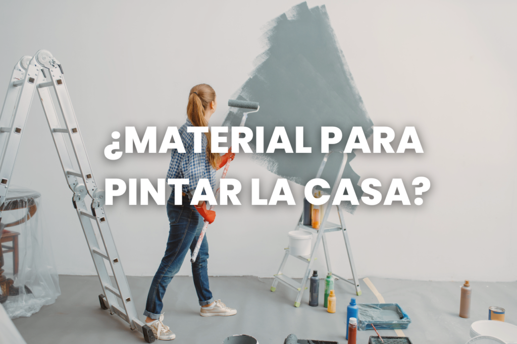 ¿Qué material para pintar la casa necesito? - Sacosa