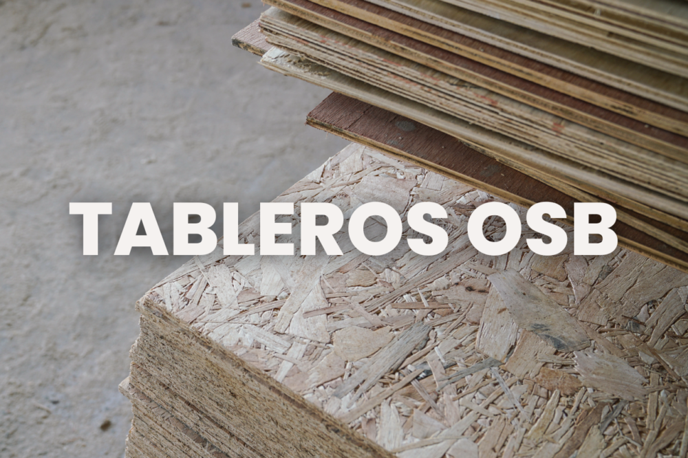 Tableros OSB: qué son, tipos y ventajas - Sacosa