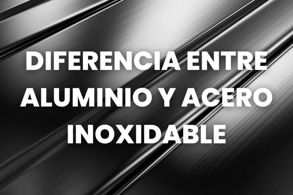 La Diferencia entre Aluminio y Acero Inoxidable 】 - Sacosa
