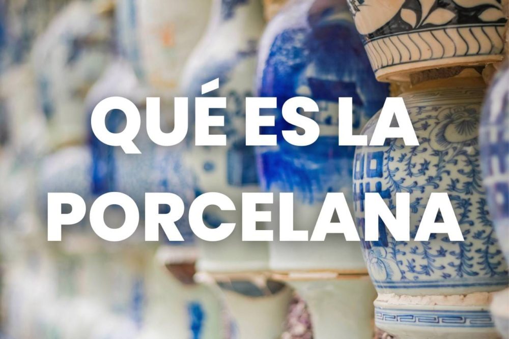 Qué es la Porcelana 】 Significado Material y Usos - Sacosa