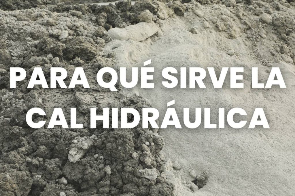 Cal Hidráulica: Para Qué Sirve en Bioconstrucción - Sacosa